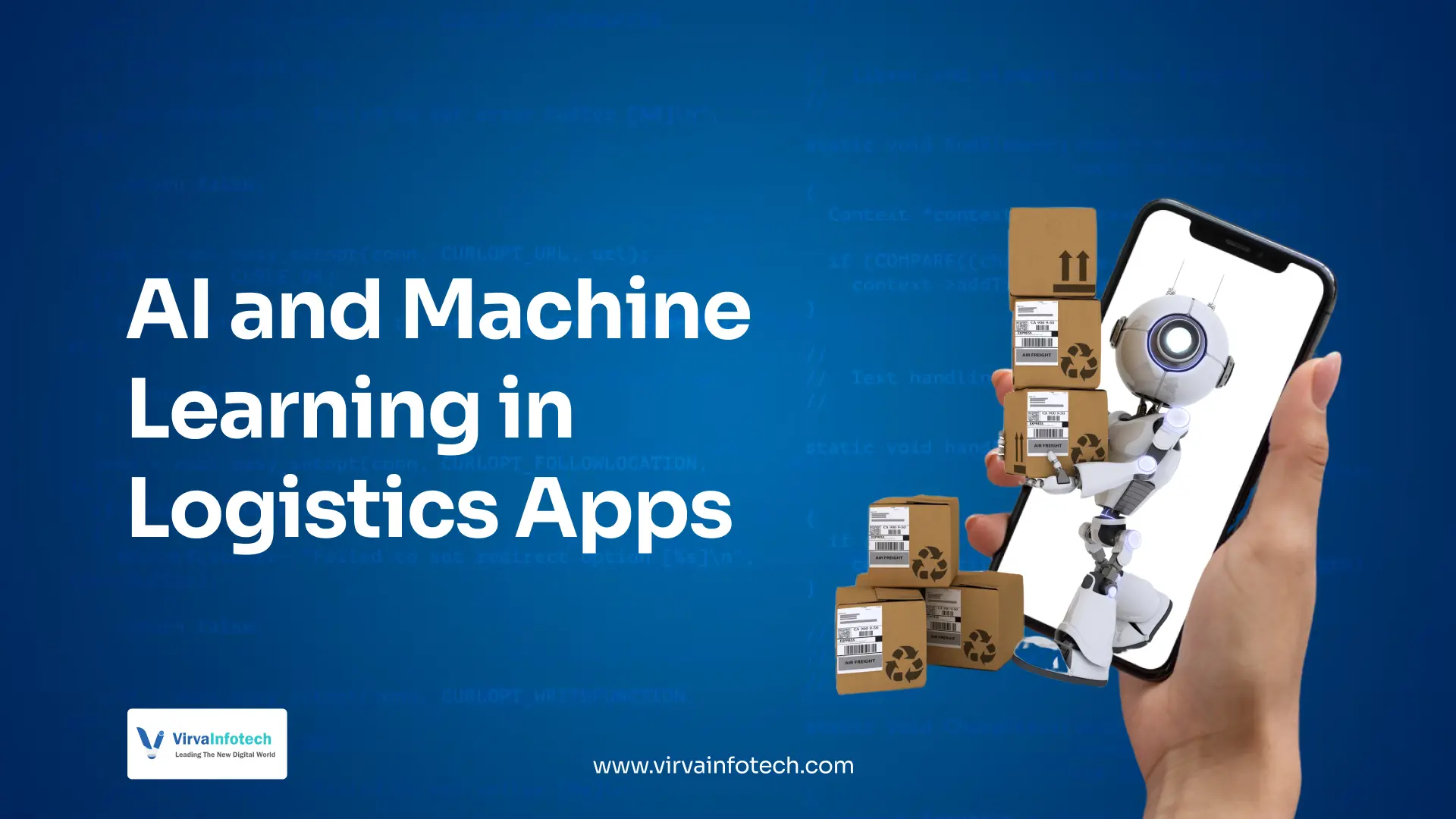 How AI & Machine Learning Apps Are Revolutionizing Logistics | Virva ...