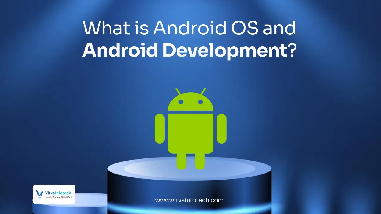 Android OS & App Development: Beginner-Friendly Guide | Virva Infotech
